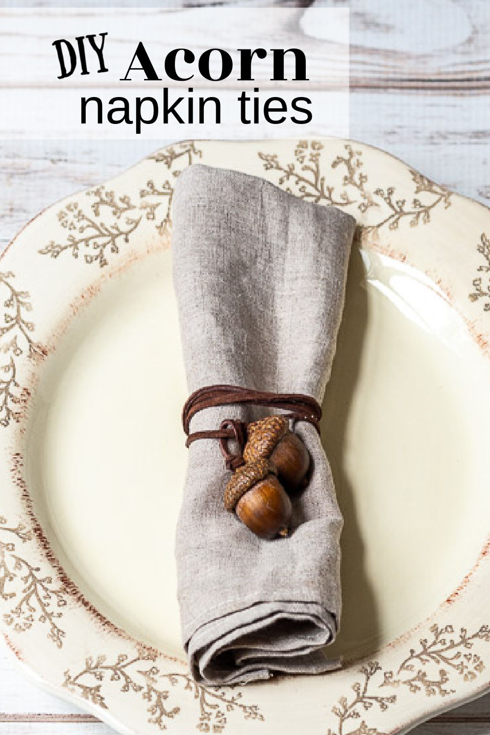 How To Make Acorn Napkin Ties for Beautiful Natural Decor