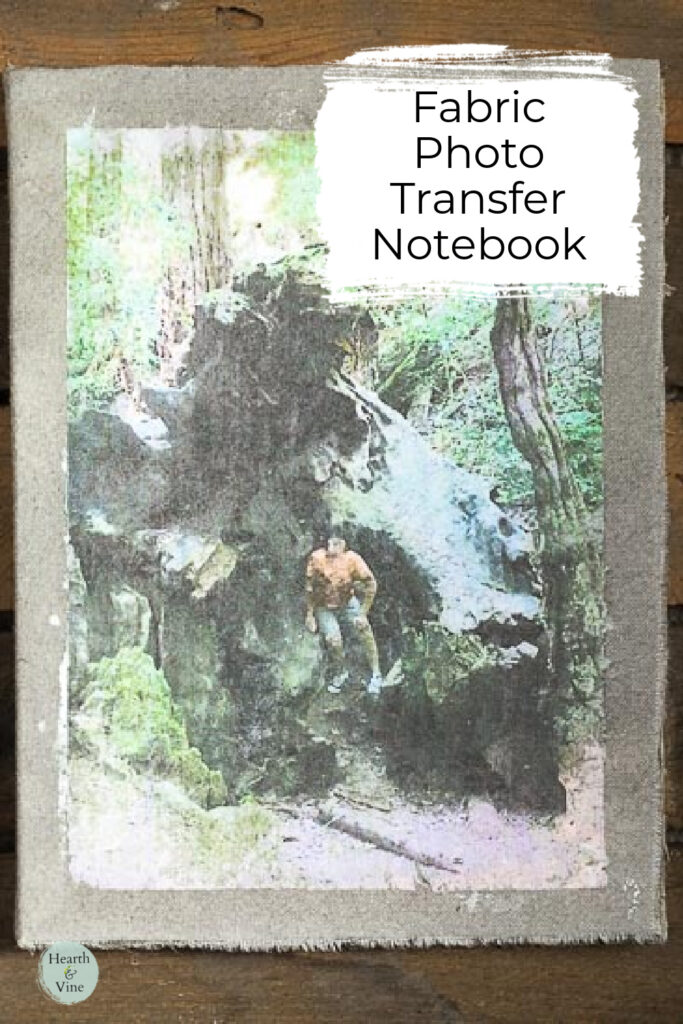Fabric Photo Transfer: Make a Special Notebook | Hearth and Vine